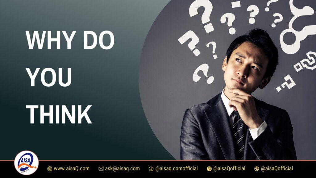 Why Do You Think? Understanding The Power Of Critical Thinking - AisaQ.com